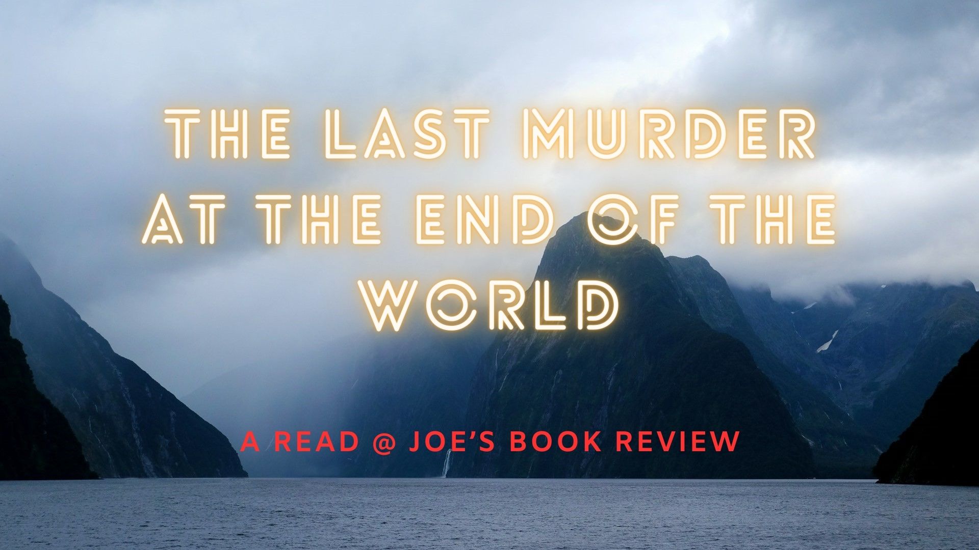 The Last Murder at the End of the World – Read @ Joe’s